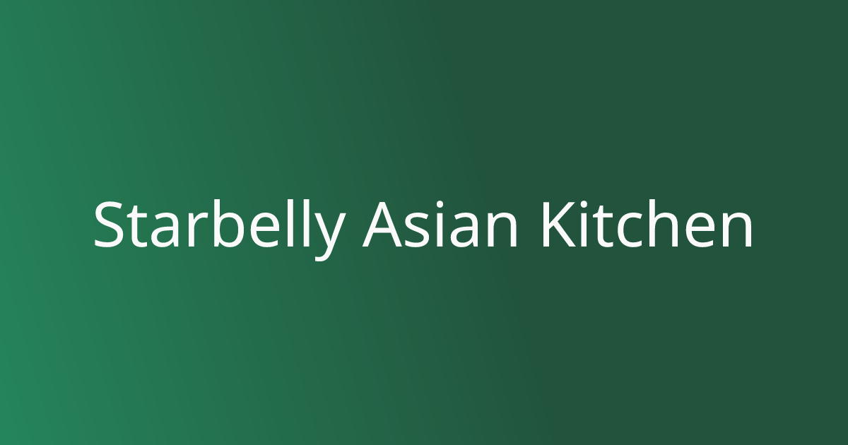 Order Authentic Asian Online | Starbelly Asian Kitchen - Pickup or Delivery Available